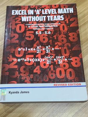 Excel in 'A' Level Math Without Tears by Kyanda James in Central ...